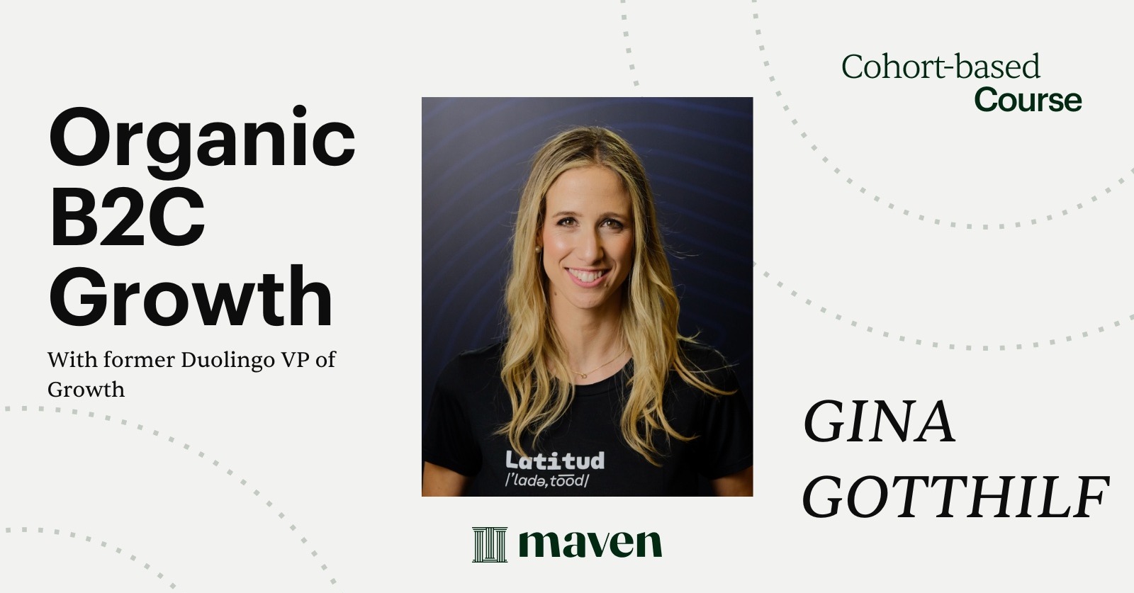 Organic B2C Growth for Startup Founders and Marketing Professionals by Gina Gotthilf on Maven